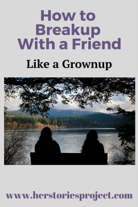 How To Break Up With a Friend Like an Adult: The Grown Up Friend Breakup