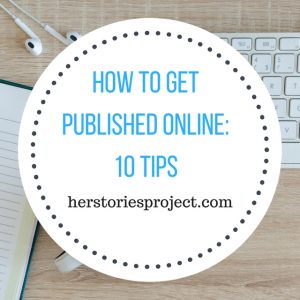 How To Get Published Online - The HerStories Project